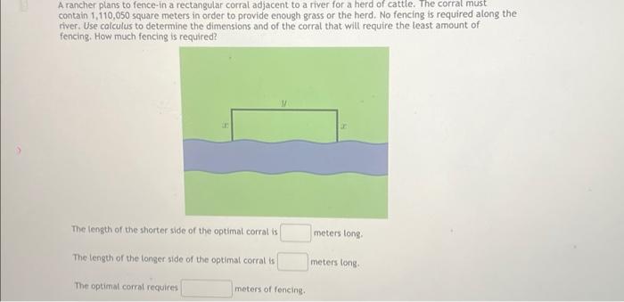 Solved A rancher plans to fence-in a rectangular corral | Chegg.com