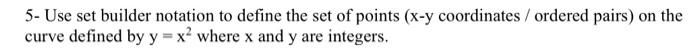 Solved 5- Use set builder notation to define the set of | Chegg.com