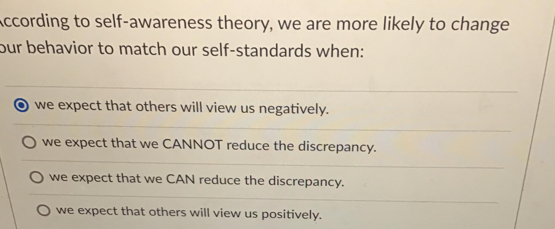 Solved According to self-awareness theory, we are more | Chegg.com