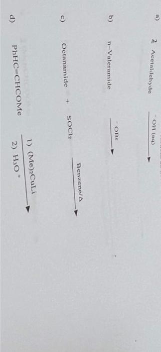 Solved b) 0 d) 2 Acetaldehyde n-Valeramide Octanamide | Chegg.com