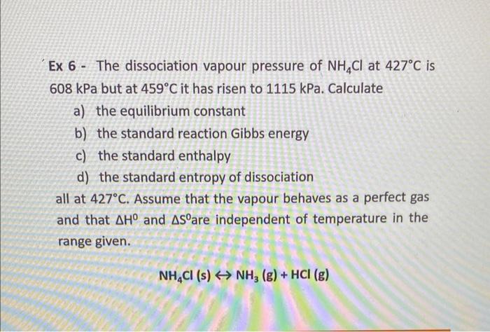 Solved Ex 6 - The dissociation vapour pressure of NH4Cl at | Chegg.com