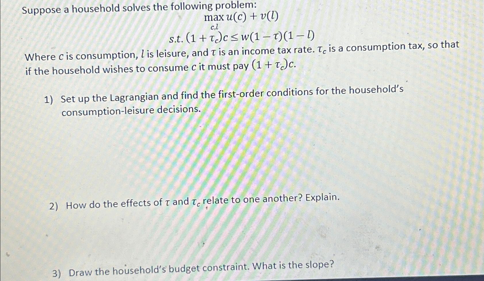 Solved Suppose a household solves the following | Chegg.com