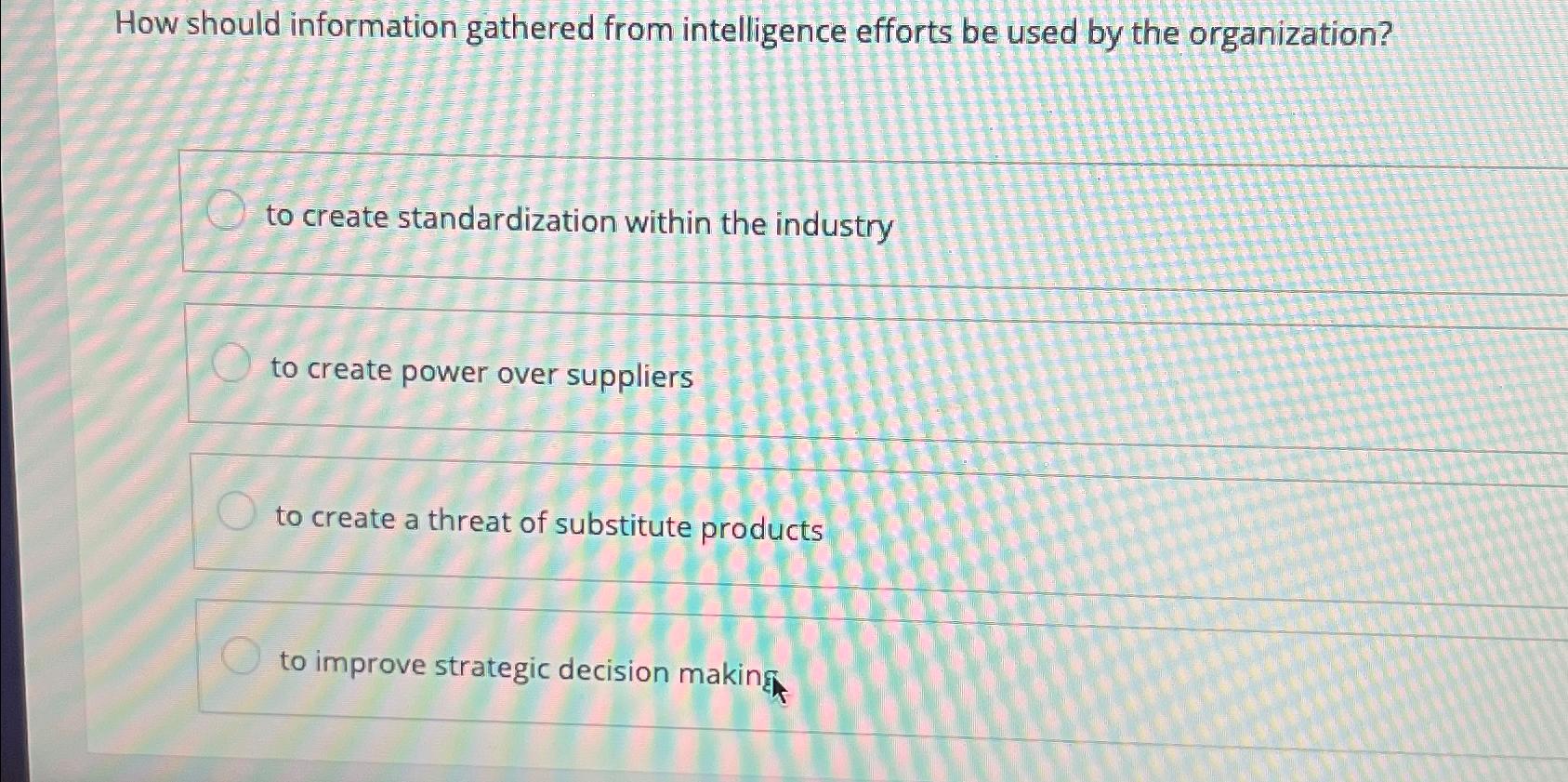 Solved How should information gathered from intelligence | Chegg.com