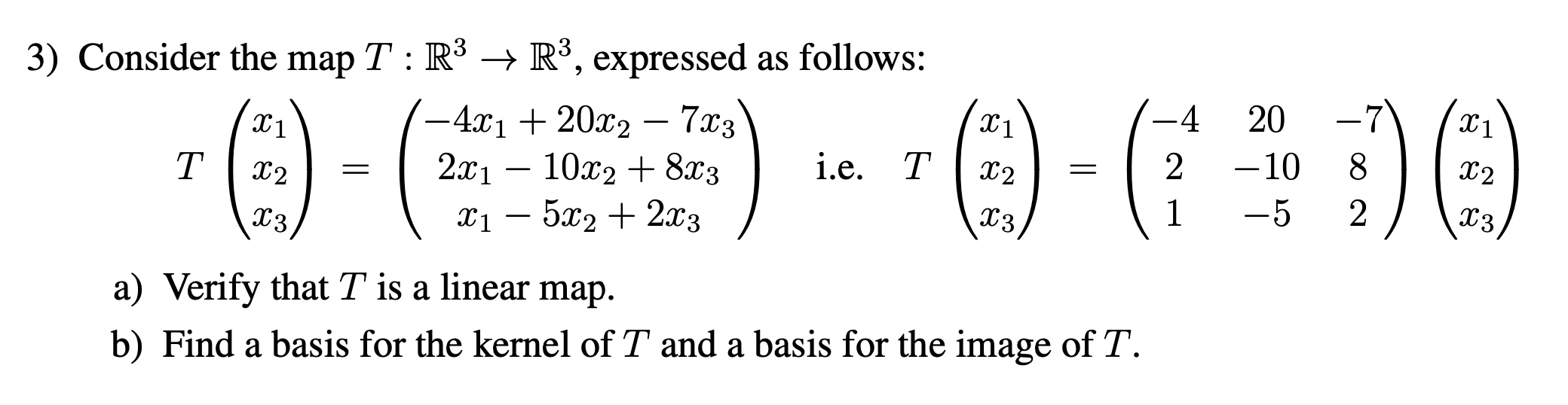 Solved Consider the map T:R3→R3, ﻿expressed as | Chegg.com