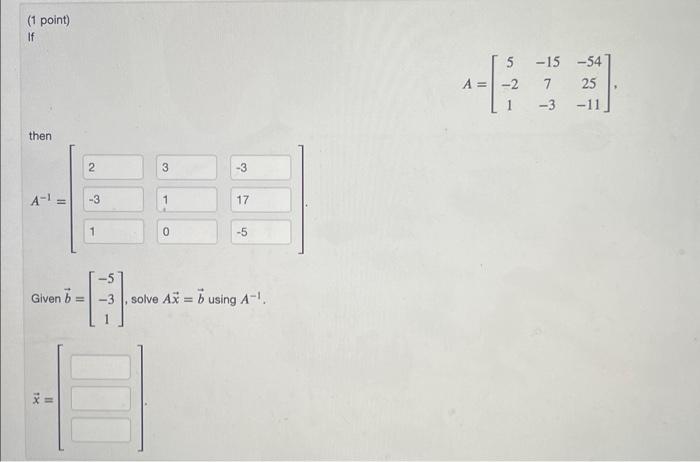 Solved (1 point) If A=⎣⎡5−21−157−3−5425−11⎦⎤ then Given | Chegg.com