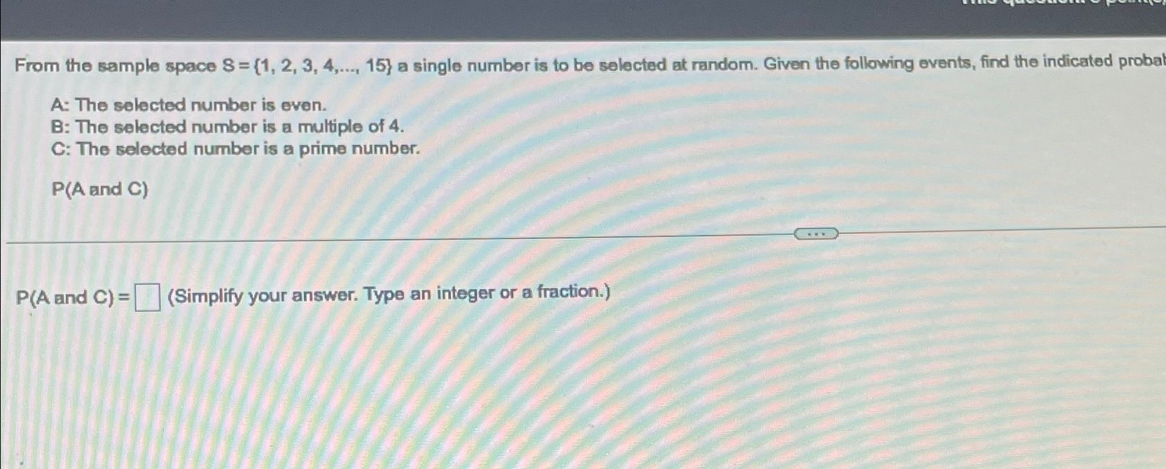 Solved From the sample space S={1,2,3,4,dots,15} ﻿a single | Chegg.com