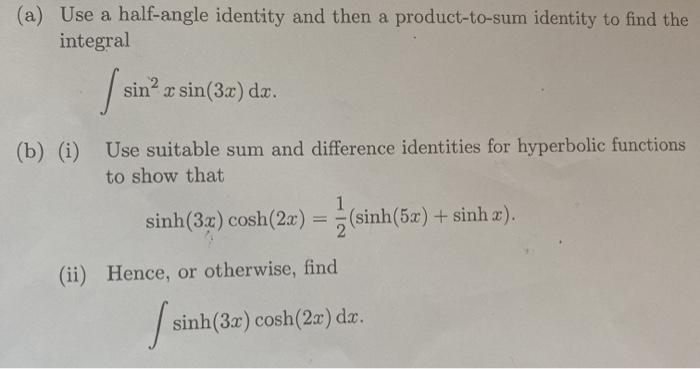 Solved (a) Use a half-angle identity and then a | Chegg.com