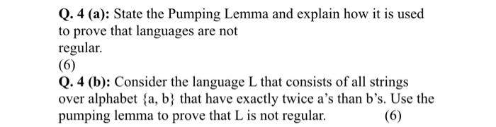 Solved Q. 4 (a): State the Pumping Lemma and explain how it | Chegg.com