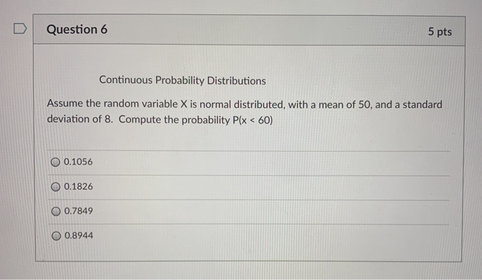 Solved Question 6 5 pts Continuous Probability Distributions | Chegg.com