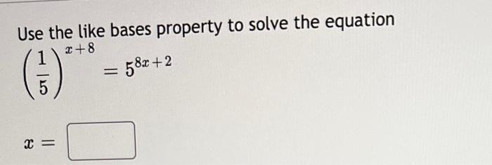 Solved Use the like bases property to solve the equation 2 | Chegg.com