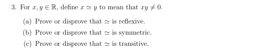 Solved For x,yinR, define x≃y ﻿to mean that xy≠0.(a) ﻿Prove | Chegg.com