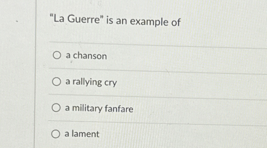 Solved "La Guerre" is an example ofa chansona rallying crya | Chegg.com