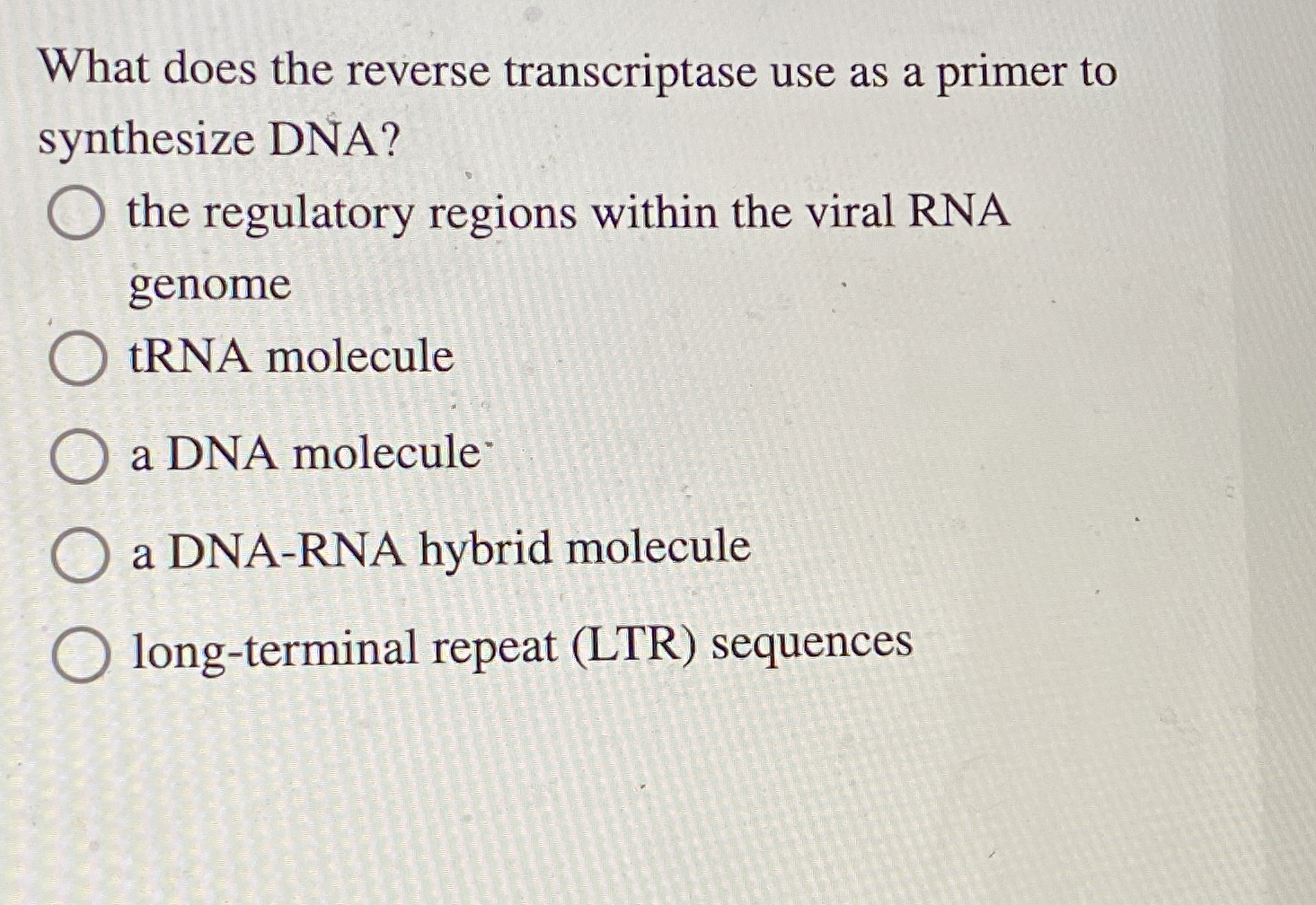 Solved What does the reverse transcriptase use as a primer | Chegg.com