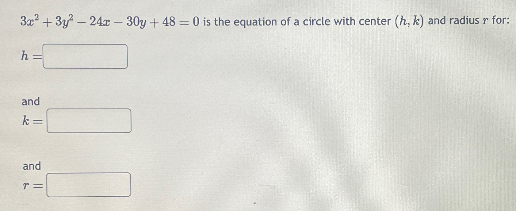 Solved 3x2+3y2-24x-30y+48=0 ﻿is the equation of a circle | Chegg.com