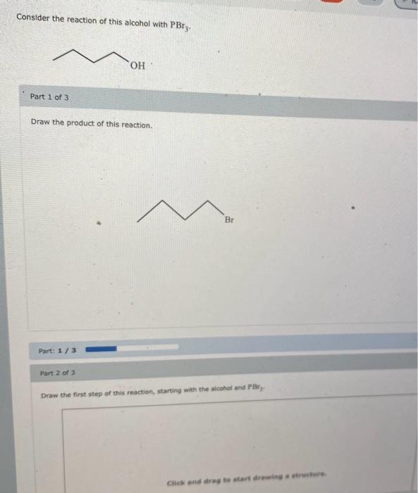Solved Consider the reaction of this alcohol with PBr3. Part | Chegg.com