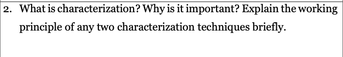 Solved What is characterization? Why is it important? | Chegg.com