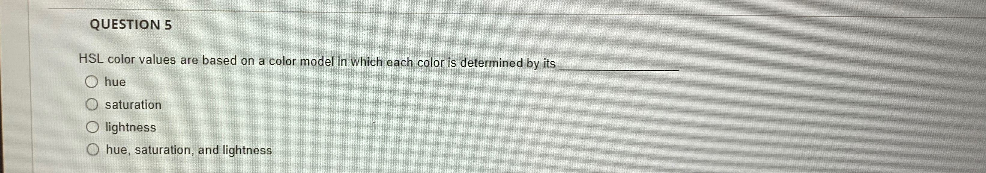 Solved QUESTION 5HSL color values are based on a color model | Chegg.com