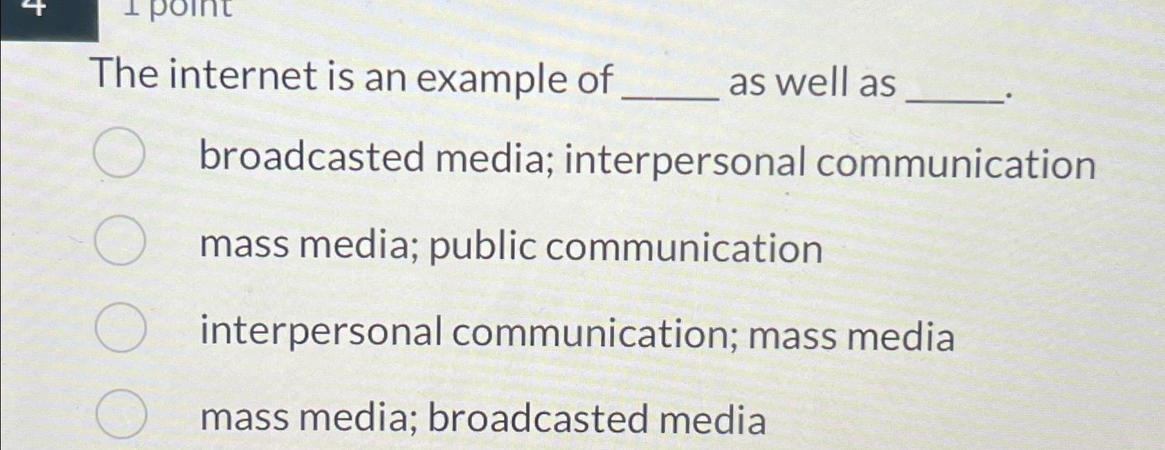 Solved The internet is an example of as well as broadcasted | Chegg.com