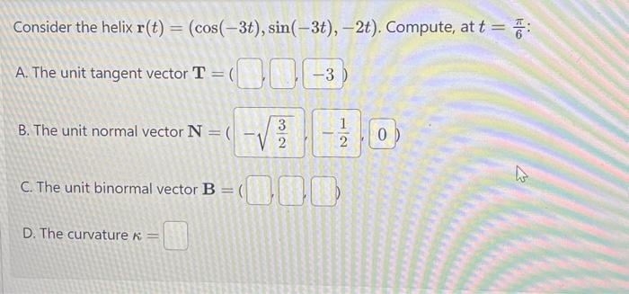 Solved Consider the helix r(t)=(cos(−3t),sin(−3t),−2t). | Chegg.com