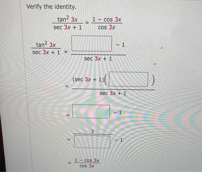 Solved Verify the identity. tan? 3x = 1 - cos 3x COS 3x sec | Chegg.com