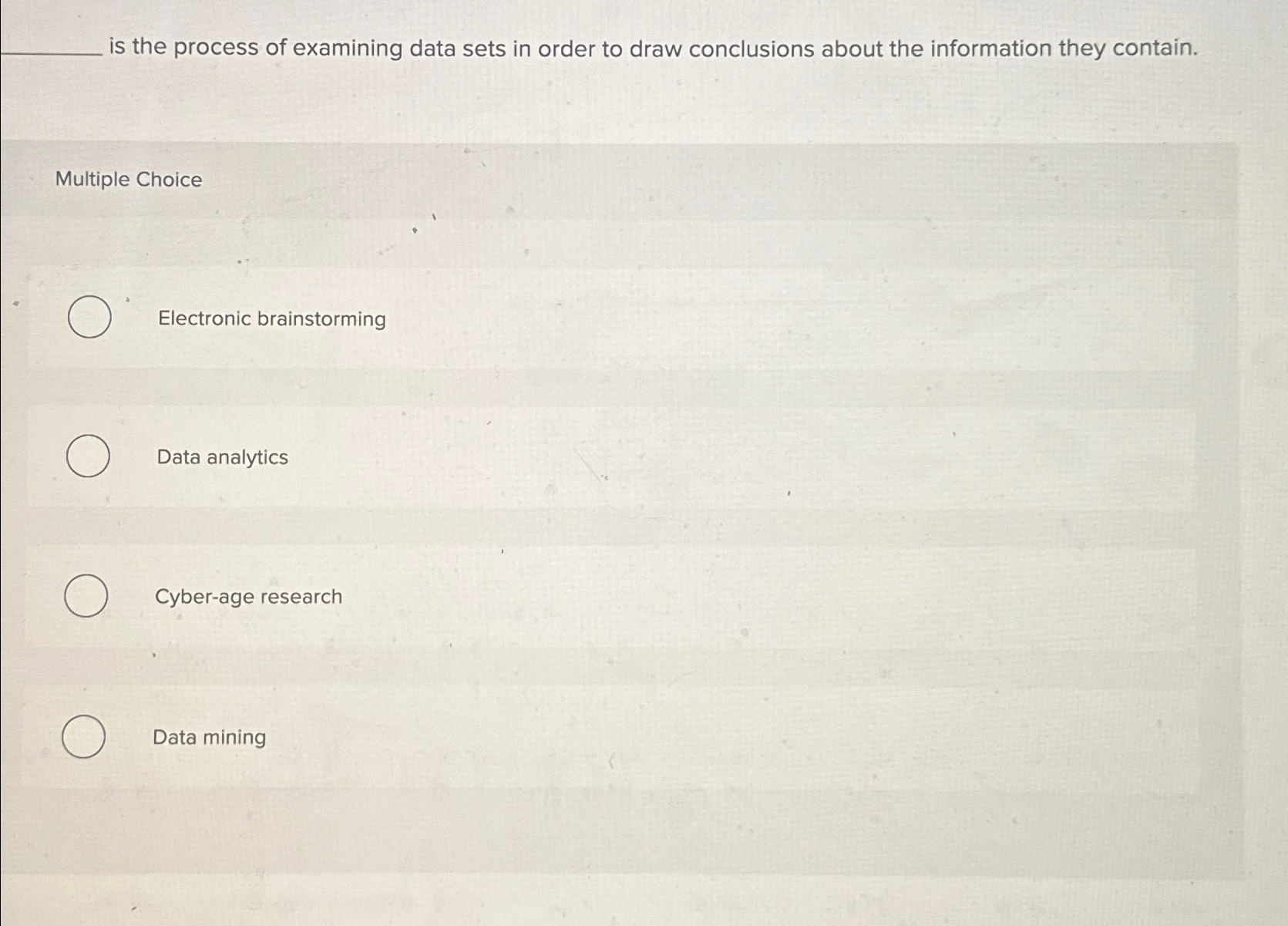 Solved is the process of examining data sets in order to | Chegg.com