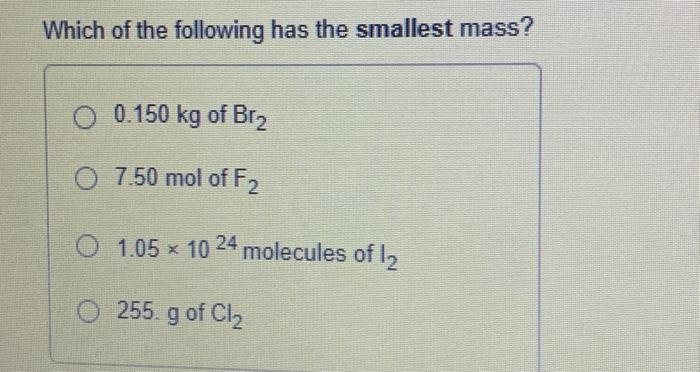 Solved Which of the following has the smallest mass? 0.150 | Chegg.com