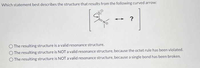 Solved The resulting structure is a valid resonance | Chegg.com