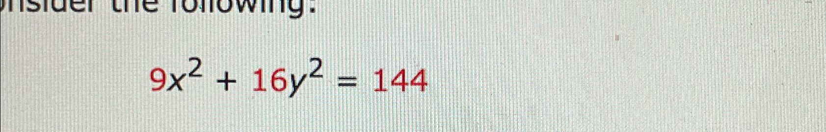 Solved Differentiate the explicit functions 9x2+16y2=144 | Chegg.com