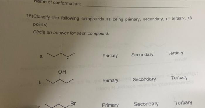 Solved 15)Classify the following compounds as being primary, | Chegg.com