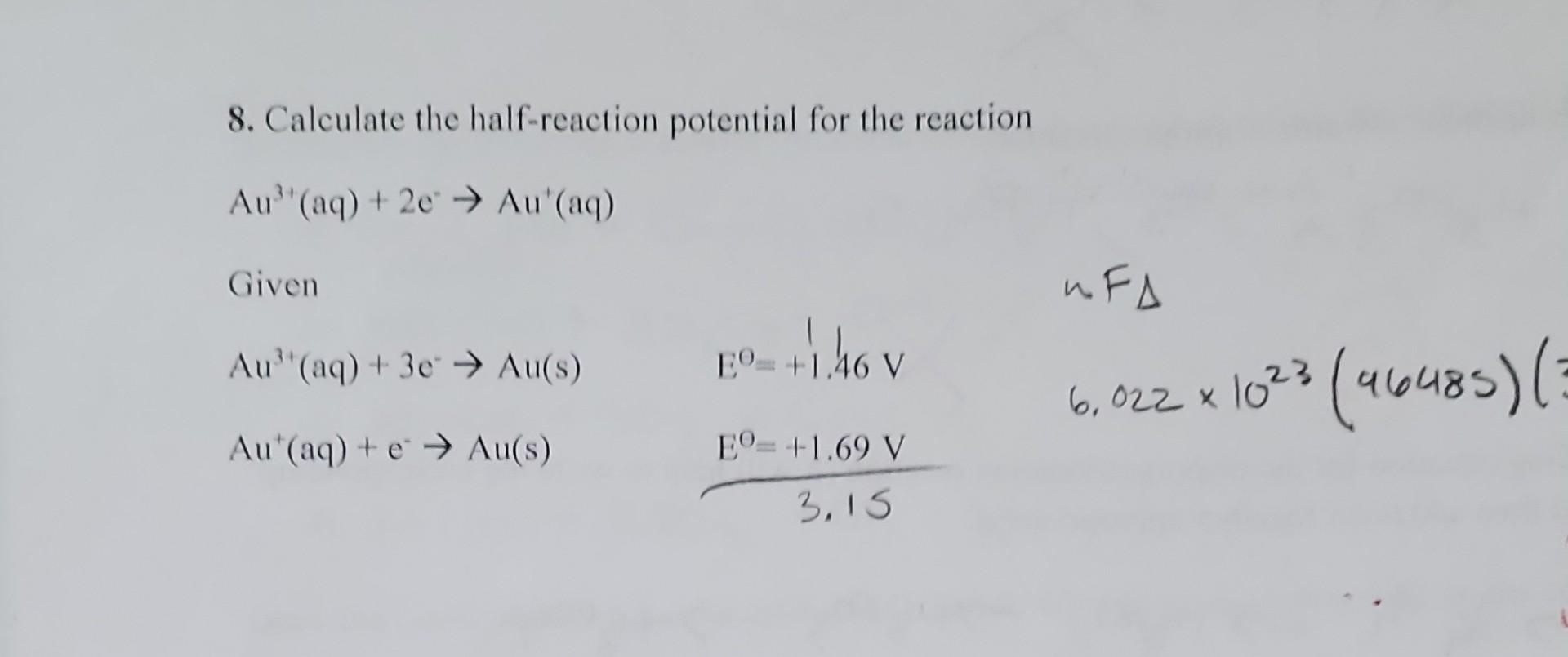 Solved 8. Calculate the half-reaction potential for the | Chegg.com