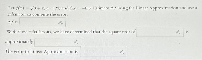 Solved Let f(x) = √3+x, a = 22, and Ax = -0.5. Estimate Af | Chegg.com