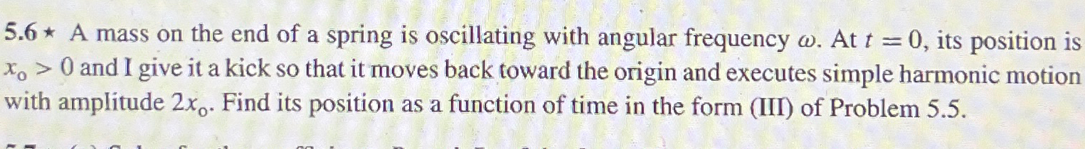 Solved 5.6* ﻿A mass on the end of a spring is oscillating | Chegg.com