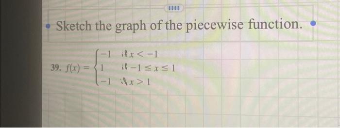 Solved Sketch the graph of the piecewise function. 39. | Chegg.com
