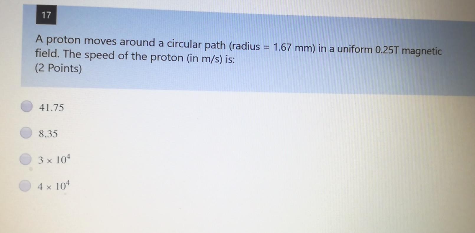Solved 17 A proton moves around a circular path (radius = | Chegg.com