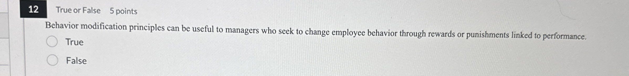 Solved 12 ﻿True or False 5 ﻿pointsBehavior modification | Chegg.com