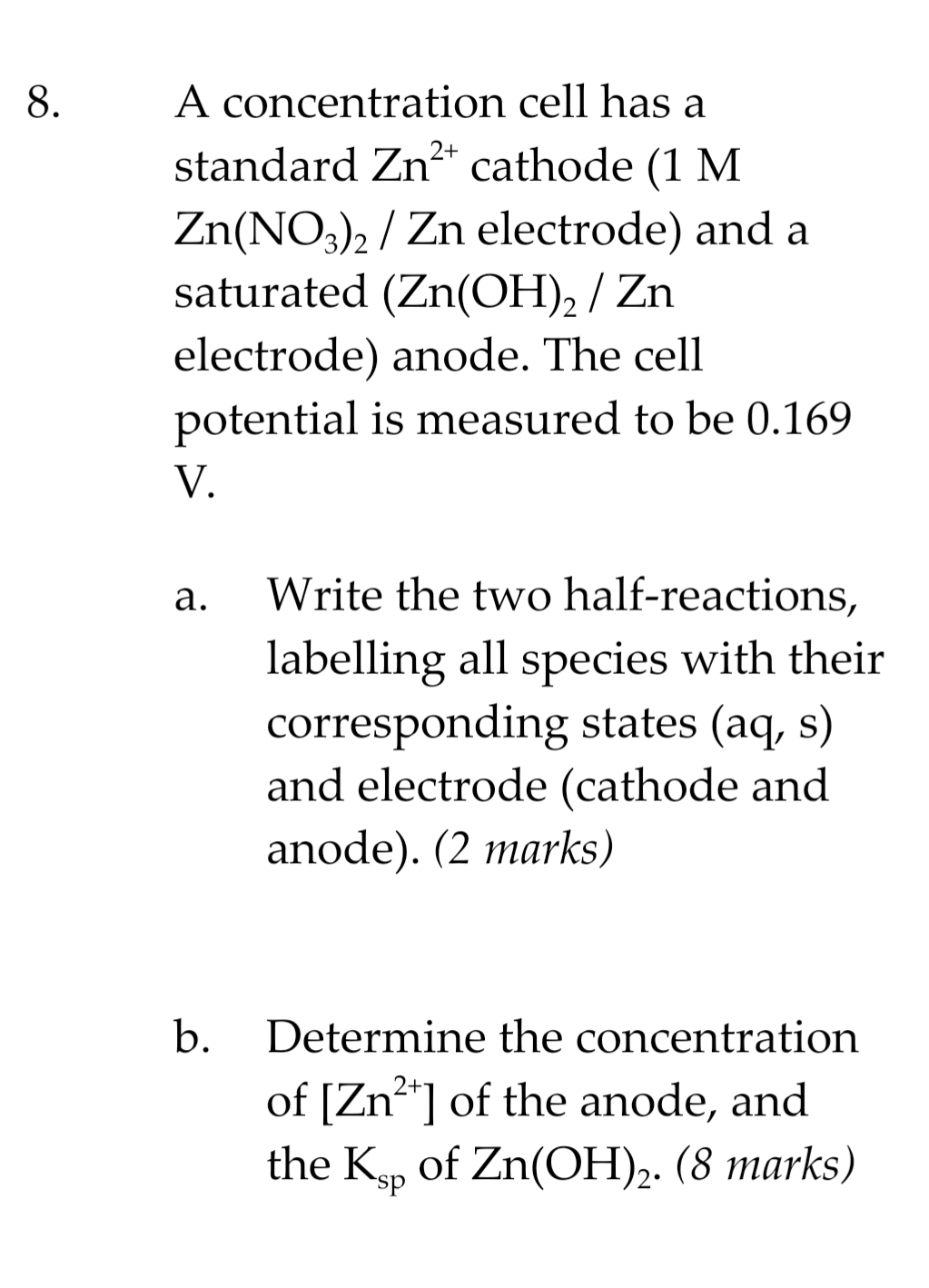 Solved A concentration cell has a standard Zn2+ cathode (1 M | Chegg.com