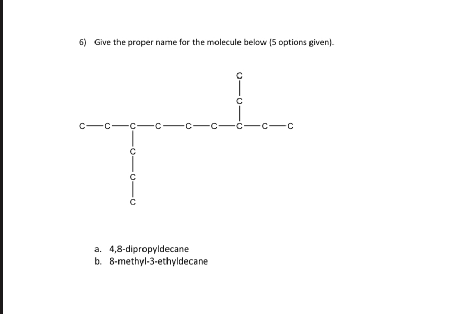 Solved Give the proper name for the molecule below (5 | Chegg.com