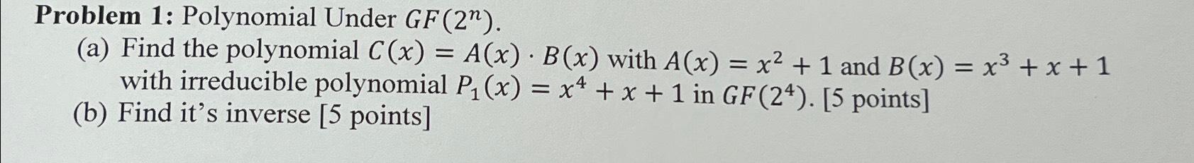 Solved Problem 1: Polynomial Under GF(2n).(a) ﻿Find the | Chegg.com