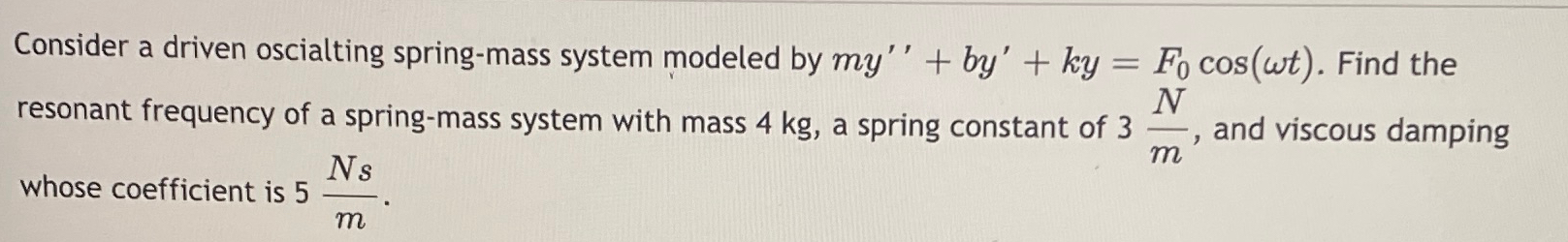 Solved Consider a driven oscialting spring-mass system | Chegg.com