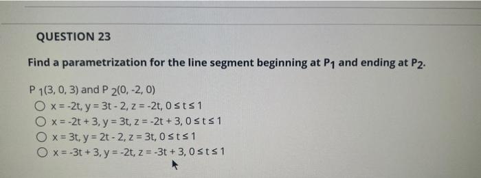 Solved Find a parametrization for the line segment beginning | Chegg.com