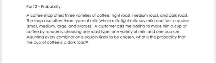 Solved Part 2 - Probability A coffee shop offers three | Chegg.com