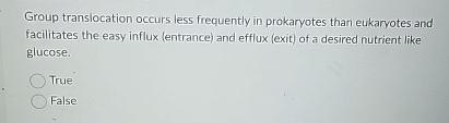 Solved Group translocation occurs less frequently in | Chegg.com