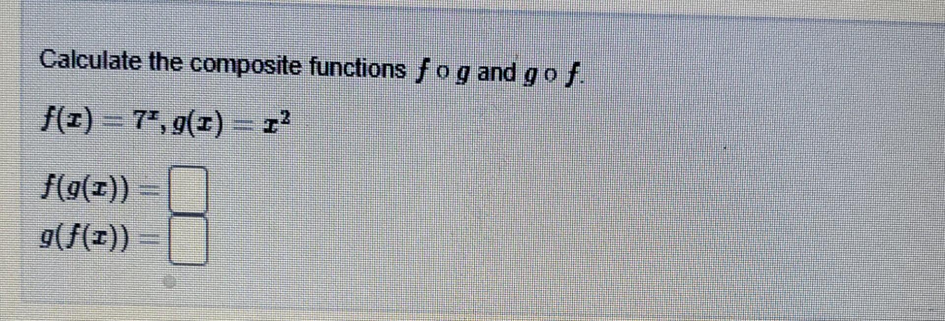 Solved Calculate the composite functions f∘g and g∘f. | Chegg.com