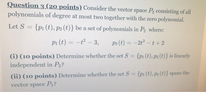 Solved Question 3 (20 points). Consider the vector space P2 | Chegg.com