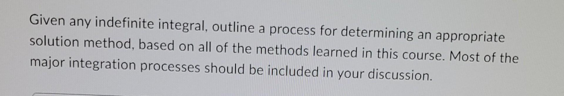 Solved Given any indefinite integral, outline a process for | Chegg.com