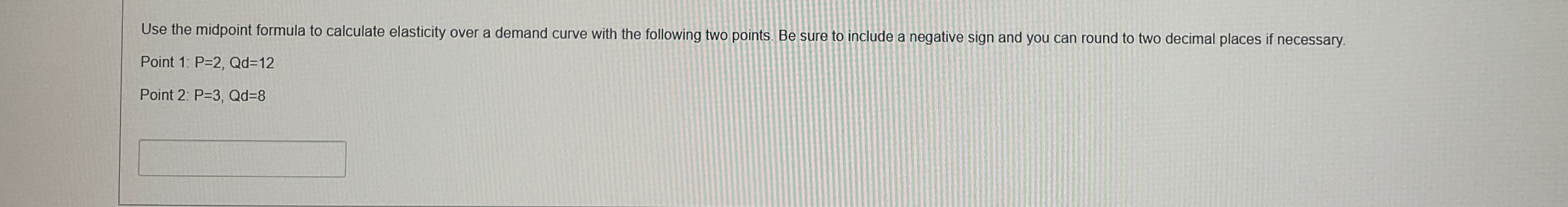 Solved Use the midpoint formula to calculate elasticity over | Chegg.com