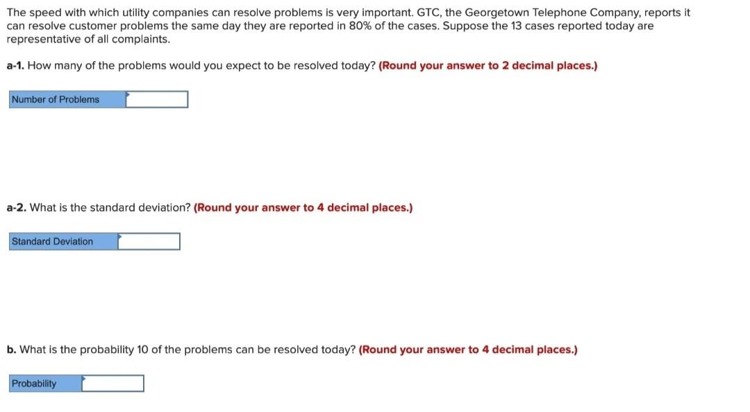 Solved The Speed With Which Utility Companies Can Resolve Chegg