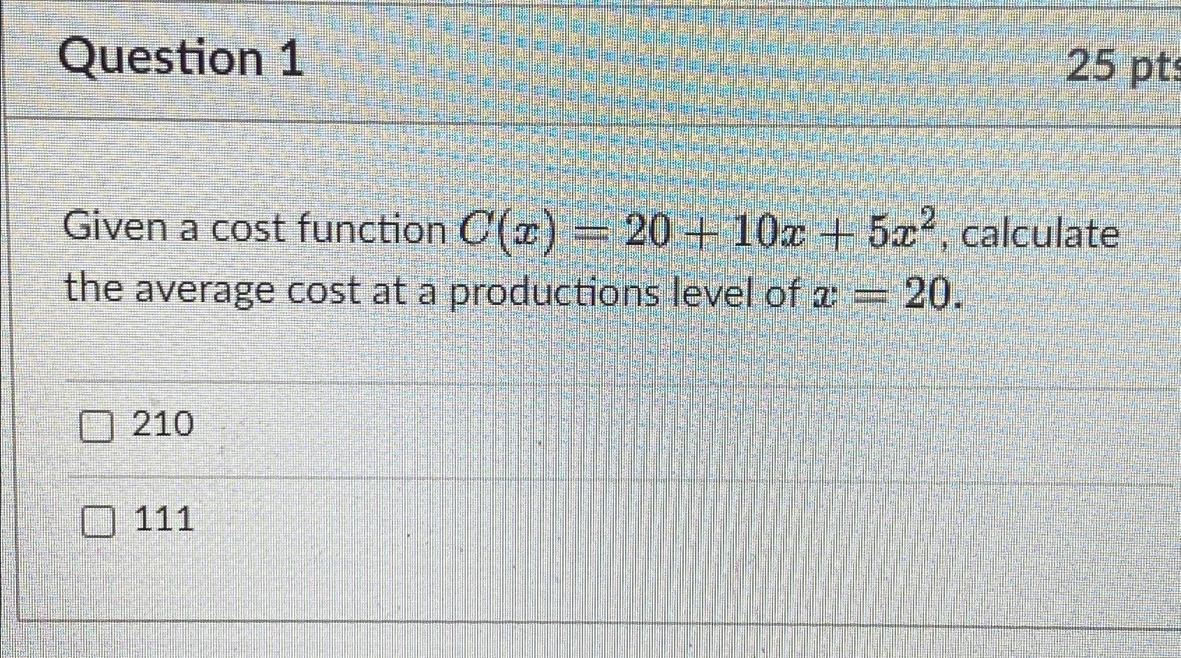 Solved Question 1Given a cost function C(x)=20+10x+5x2, | Chegg.com