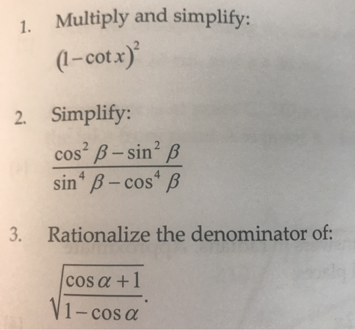 Solved 1. Multiply and simplify: (1-сot x) 2. Simplify: cos? | Chegg.com