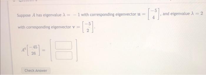 Solved Suppose A has eigenvalue λ=−1 with corresponding | Chegg.com